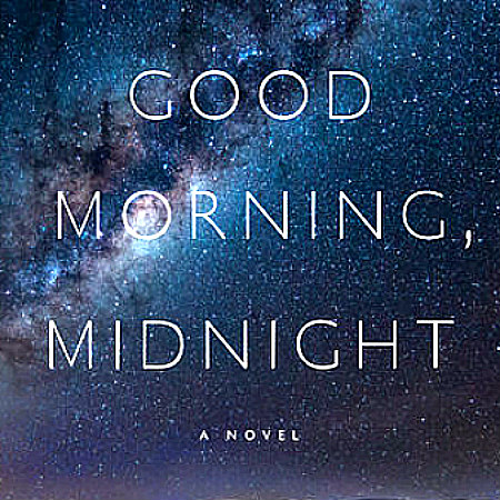 Good Morning, Midnight by Lily Brooks-Dalton | Review - Novel Visits