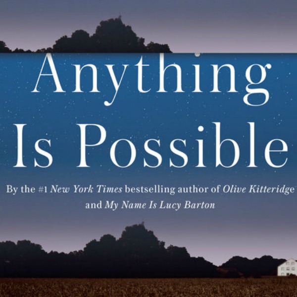 Anything Is Possible by Elizabeth Strout | Review - Novel Visits