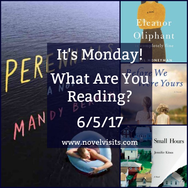 It's Monday! What Are You Reading? 6/5/17 | More - Novel Visits
