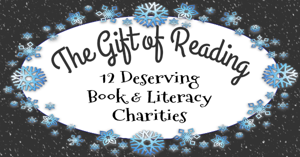 The Gift of Reading - 12 Deserving Book & Literacy Charities - Novel Visits