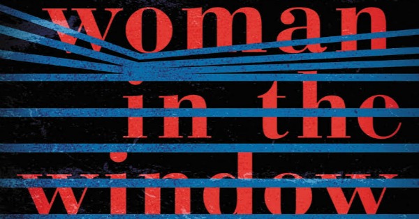 The Woman in the Window by A.J. Finn | Review - Novel Visits