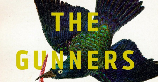 The Gunners by Rebecca Kauffman | Review - Novel Visits