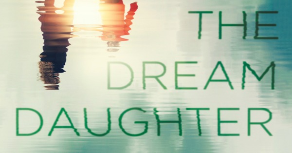 The Dream Daughter by Diane Chamberlain | Audiobook Review - Novel Visits