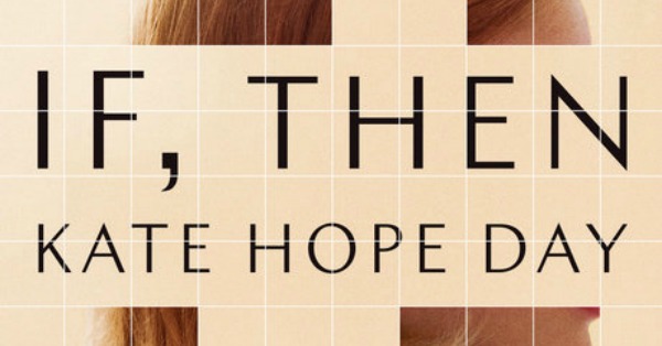 If, Then by Kate Hope Day | Review - Novel Visits