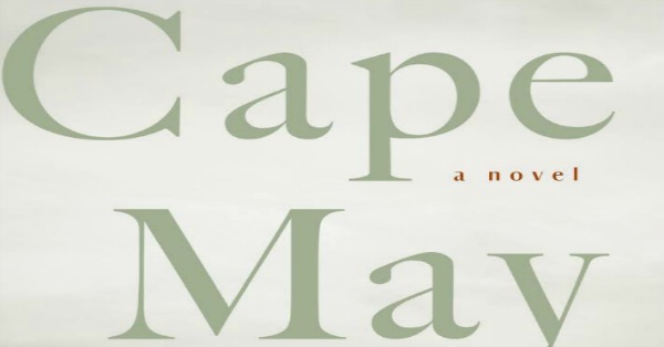 Cape May by Chip Cheek - Novel Visits