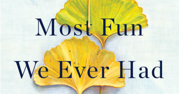 The Most Fun We Ever Had by Claire Lombardo | Review - Novel Visits