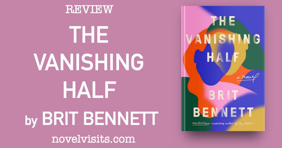 The Vanishing Half by Brit Bennett | Review - Novel Visits