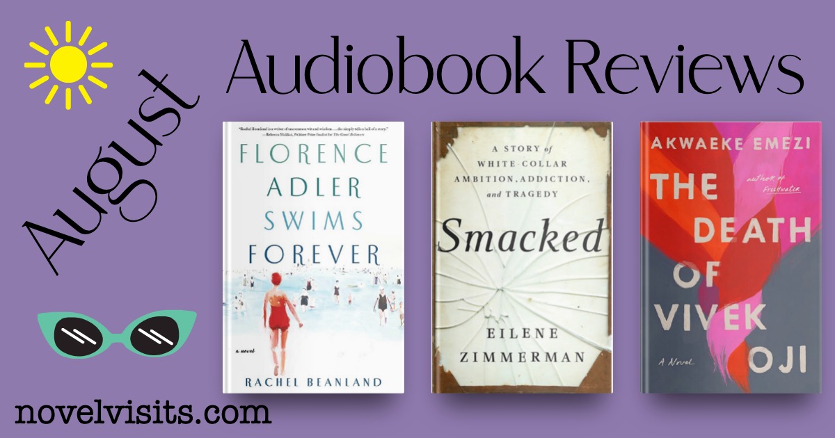 August Audiobook Reviews Three Very Different Listens! - Novel Visits