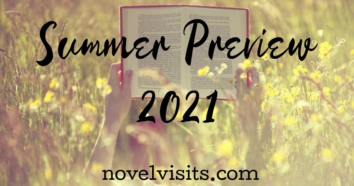 Novel Visits ~ Summer Preview 2021 | More - Novel Visits